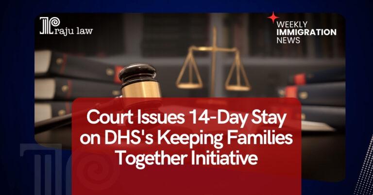 Court Issues 14-Day Stay on DHS's Keeping Families Together Initiative ...