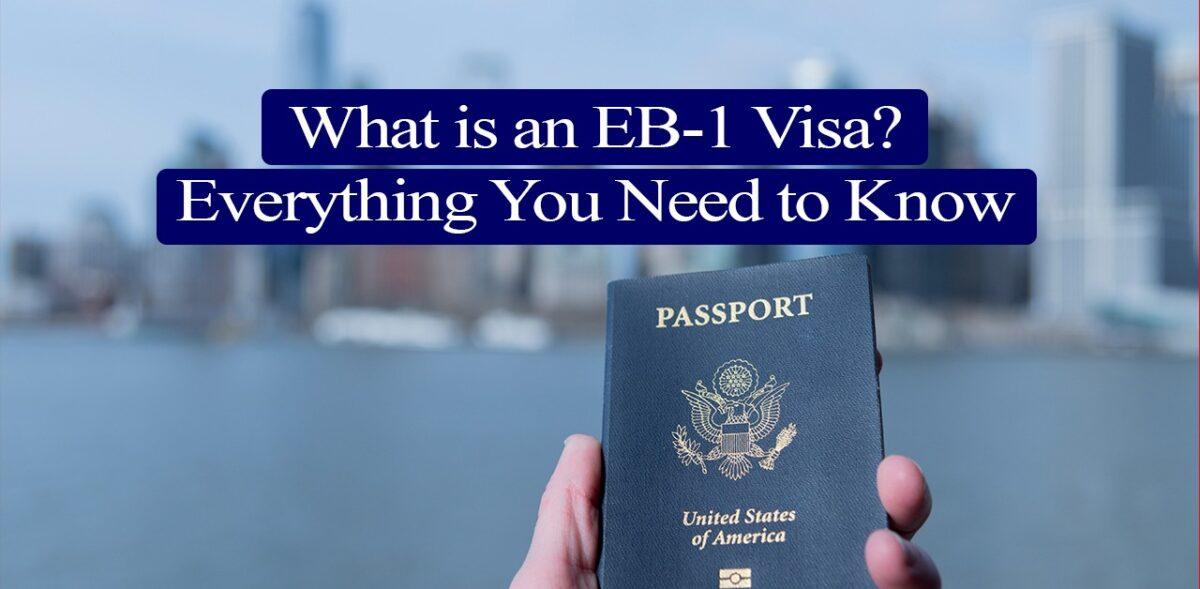 What is an EB1 Visa? Everything You Need to Know