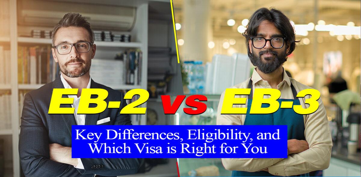 EB2 vs EB3: Key Differences & Which Visa is Right for You